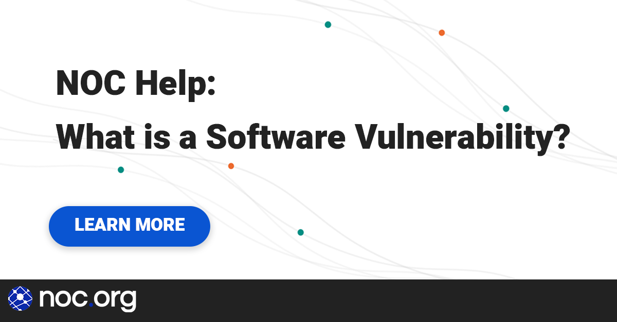 What is a Software Vulnerability? - NOC Help Documentation