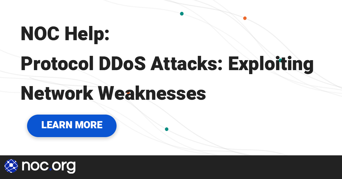 Protocol DDoS Attacks: Exploiting Network Weaknesses - NOC Help Documentation