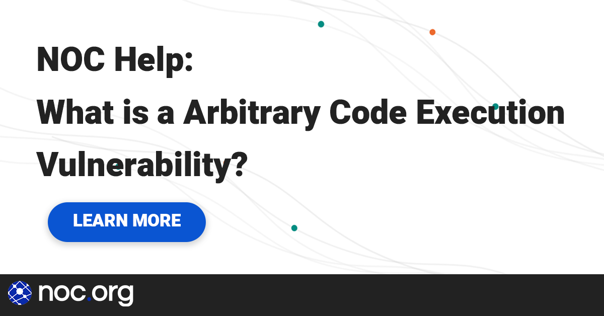 What Is An Arbitrary Code Execution Vulnerability Noc Help Documentation